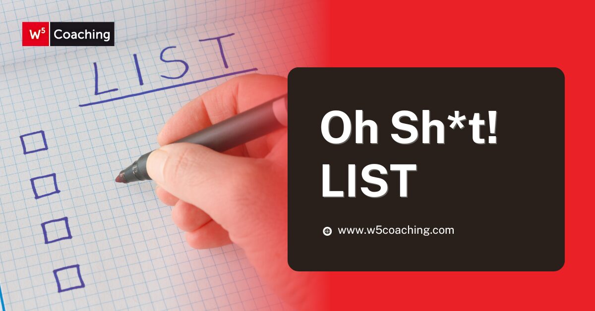 How to Reclaim Your Time with the "Oh Sh*t" List - W5 Coaching