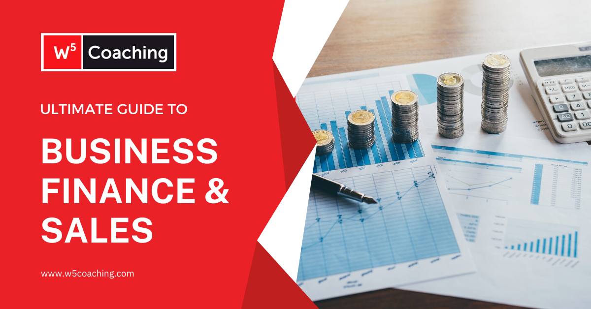 Ultimate Guide to Business Finances and Sales - W5 Coaching