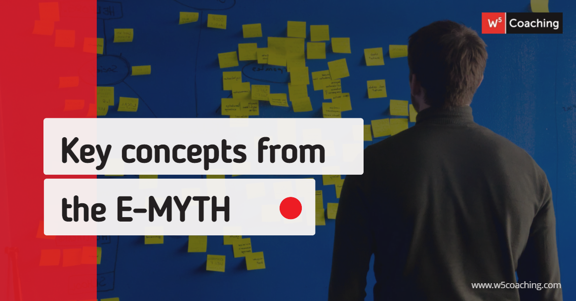 Key Concepts: The E-Myth, Revisited - W5 Coaching